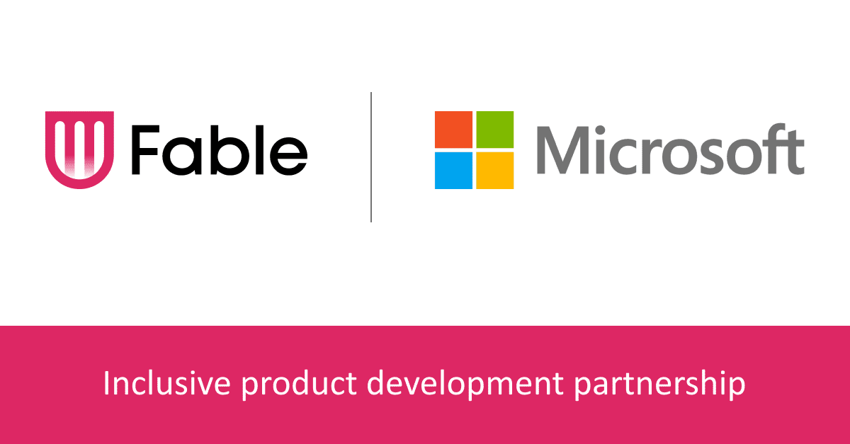 Microsoft’s approach to inclusive product development | Fable