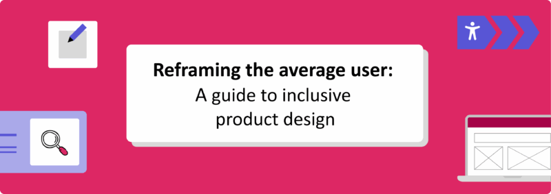 Guide to inclusive design and product development | Fable